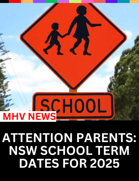 Attention Parents: NSW School Term Dates for 2025 – MHV NEWS